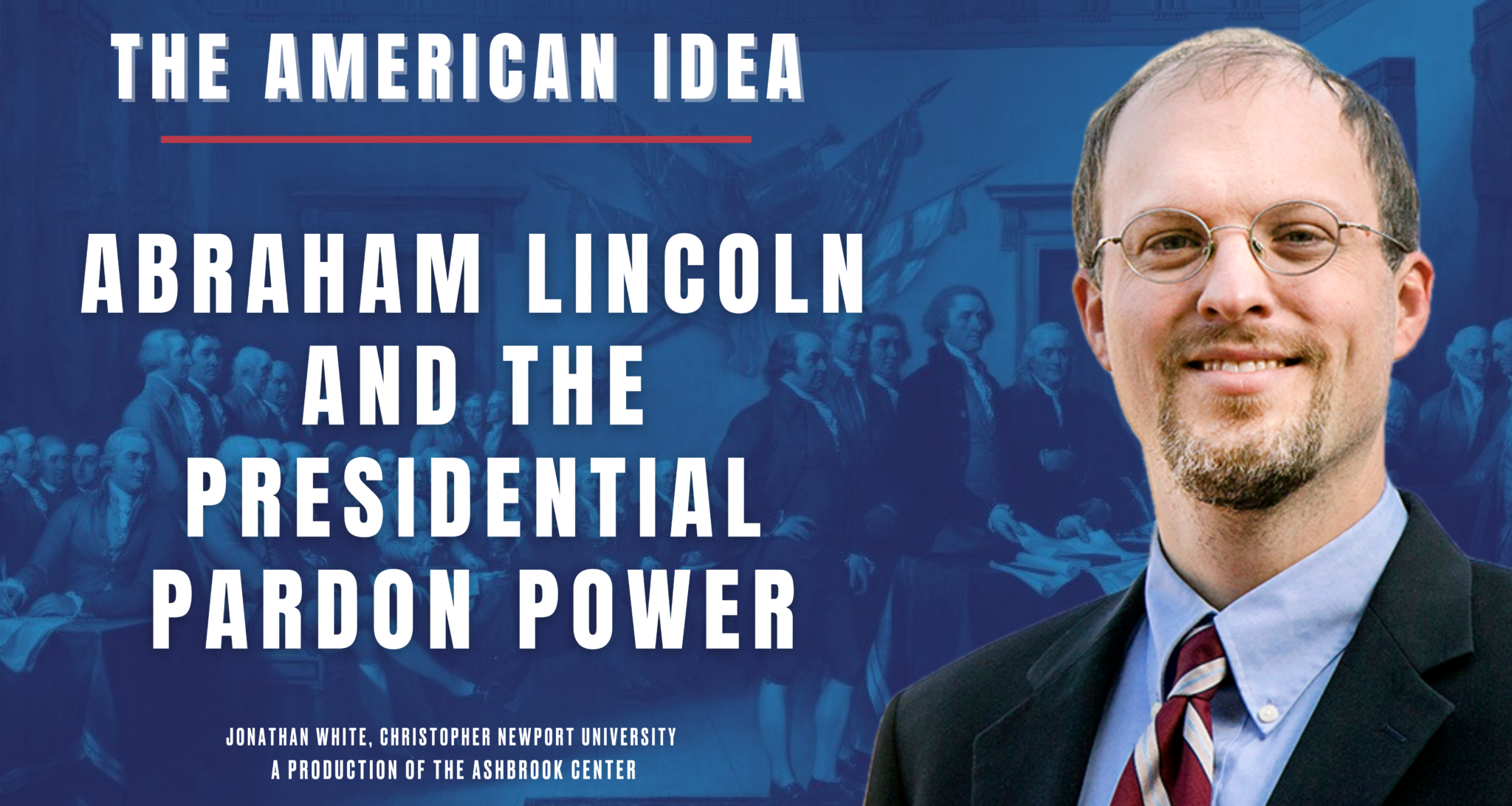 The Presidential Pardon and Abraham Lincoln's Views on Justice - Ashbrook