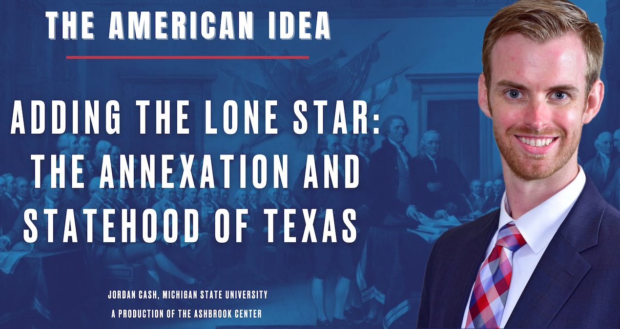 Adding the Lone Star: the Annexation and Statehood of Texas - Ashbrook